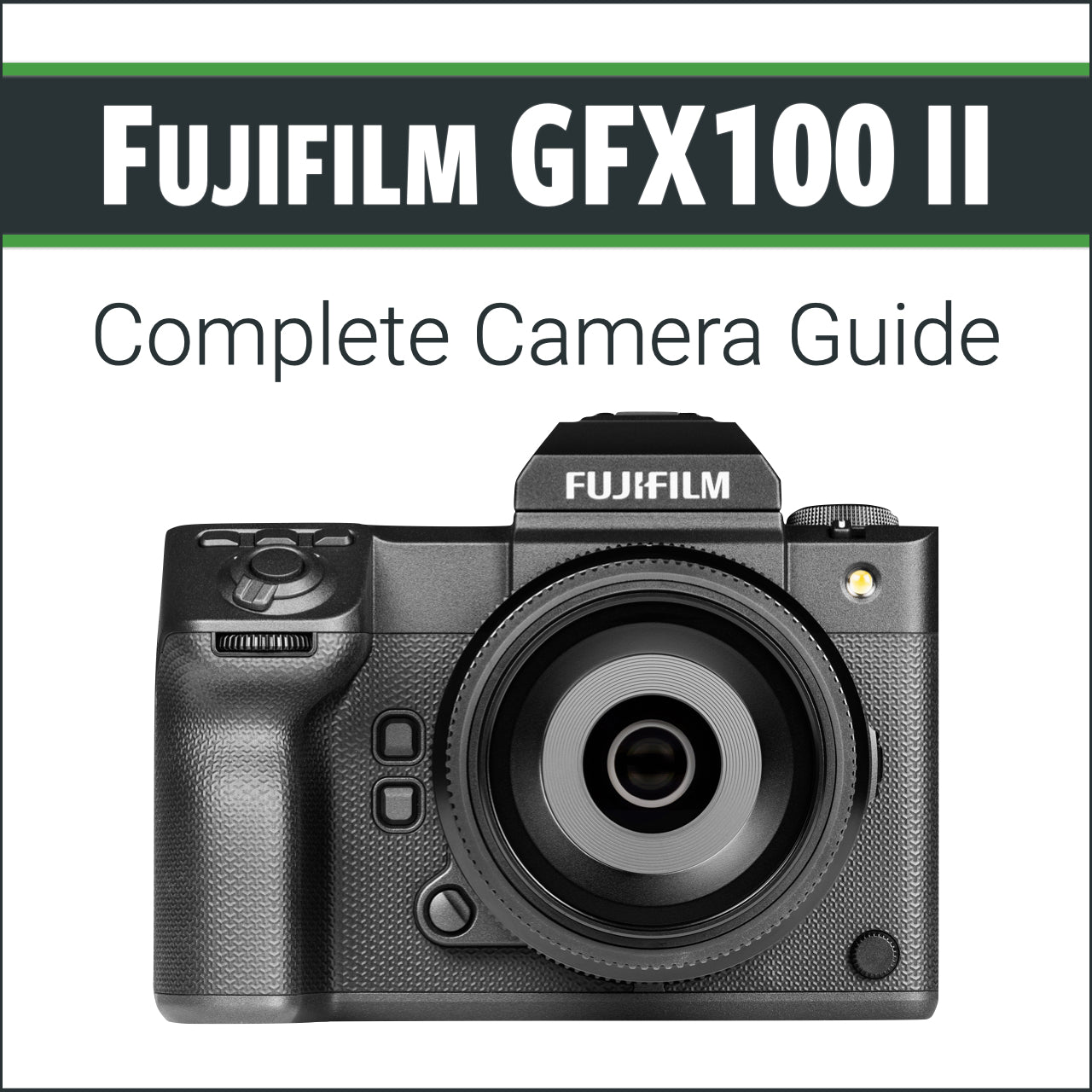 Fujifilm GFX100 II: Complete Camera Guide – John Greengo Photography